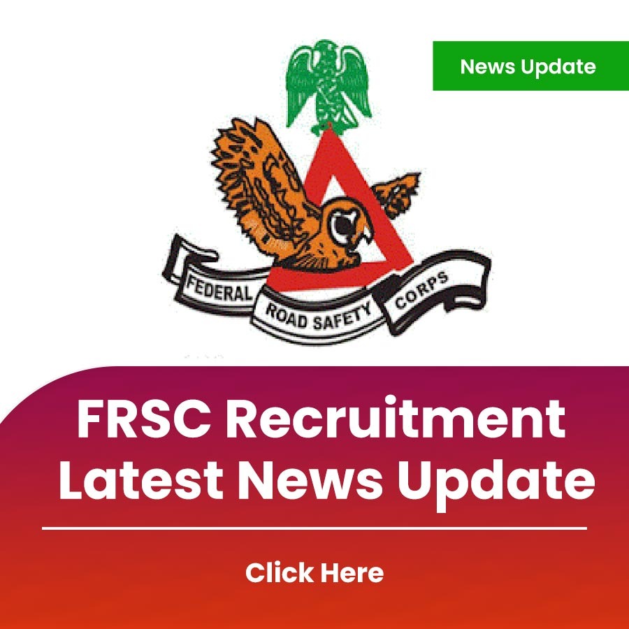 FRSC Recruitment Latest News Update 2023: See all you need to know